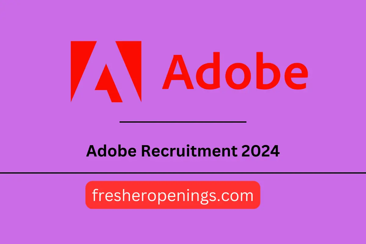 Adobe Off Campus 2024 : Hiring for Freshers | Apply Now Online