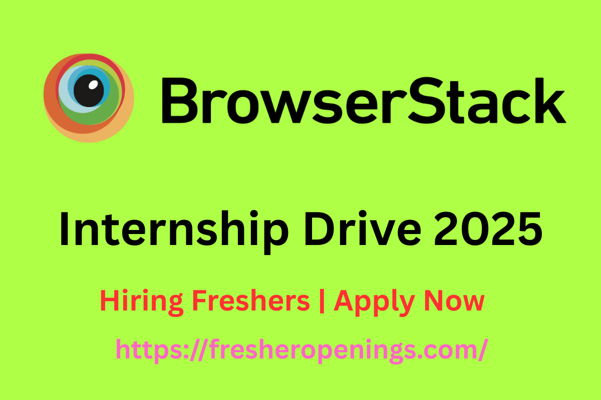 BrowseStack Internship 2025 : Mass Hiring Freshers| Apply Right Now