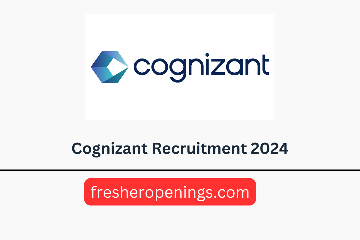 Cognizant Recruitment Drive 2024 : Hiring For Freshers | Salary - upto 12 LPA