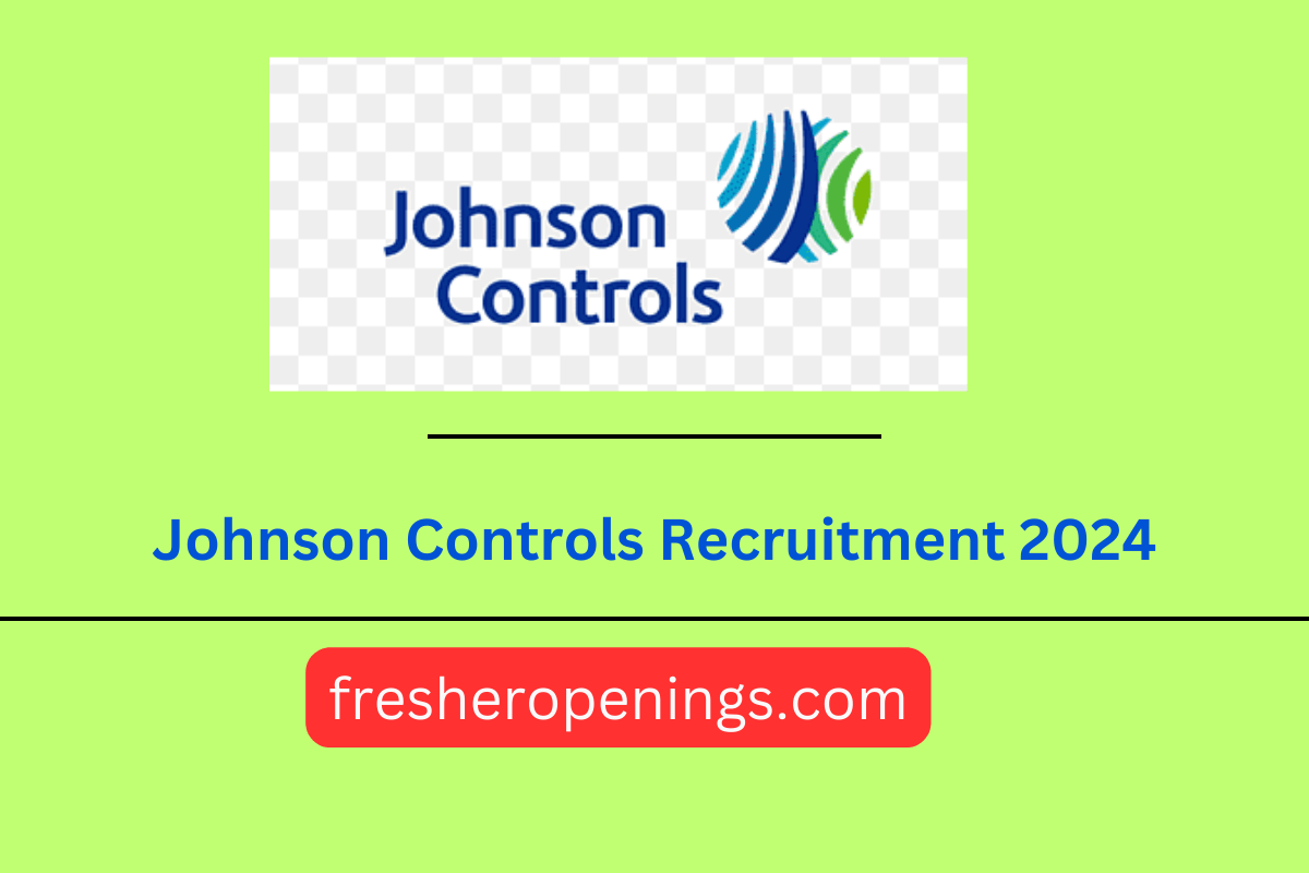 Johnson Controls Internship Drive 2024 : Mass Hiring For Freshers ...
